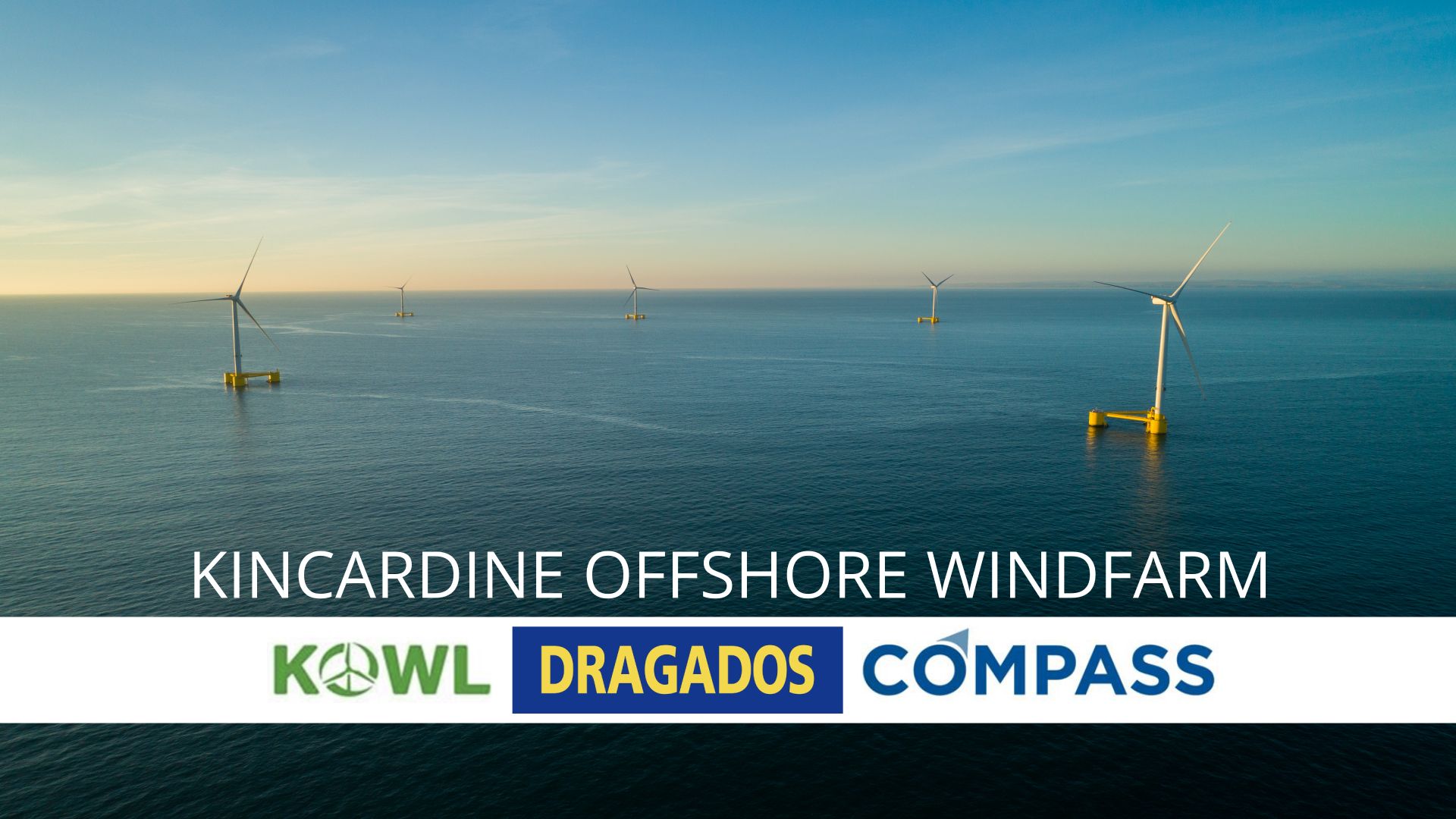 COMPASS and DRAGADOS Collaborate on Advanced Engineering for the Kincardine Offshore Wind Farm ...